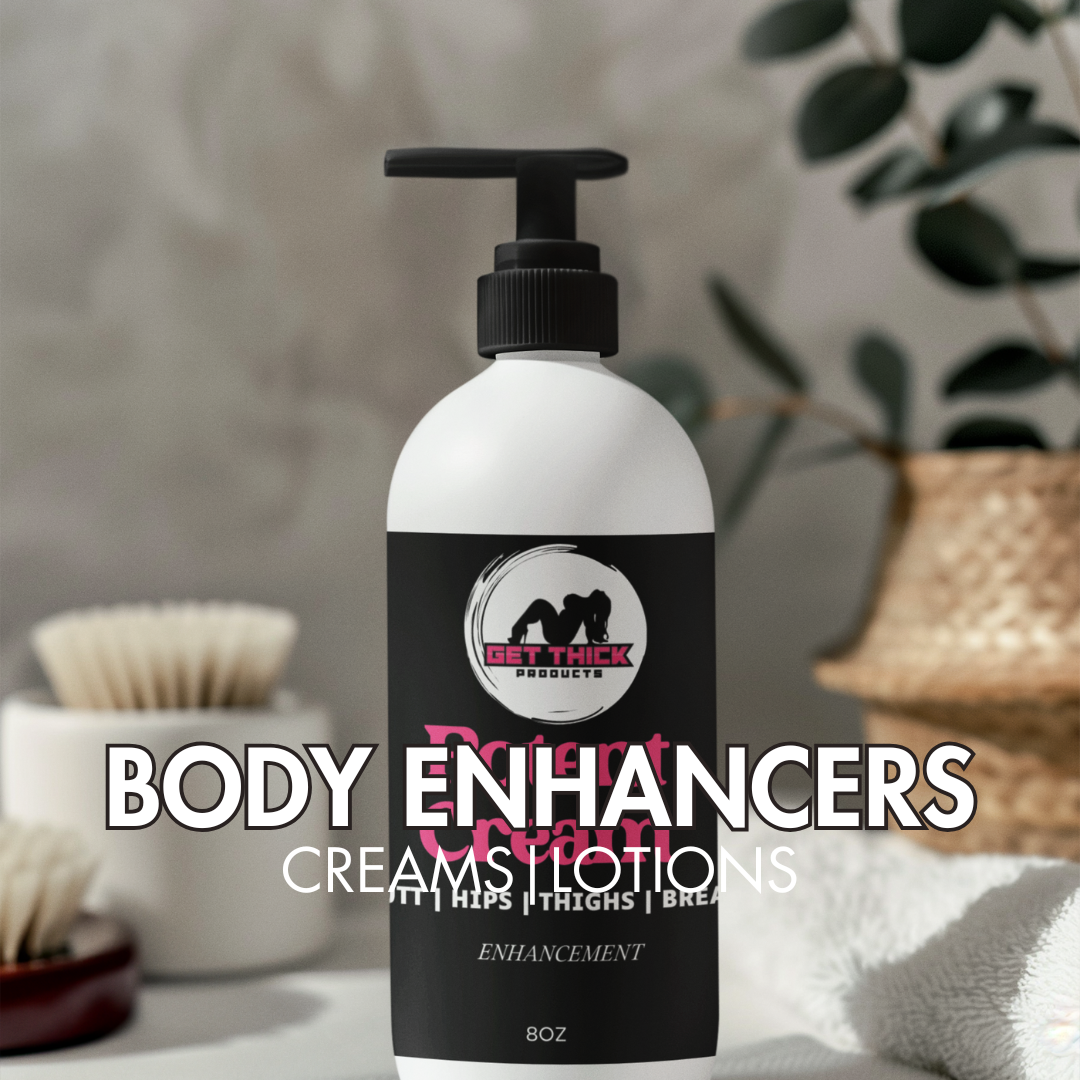 Body Enhancement Cream - Boost Curves with Get Thick Products